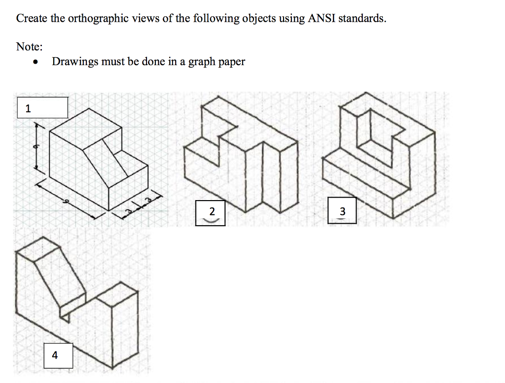 Solved Create the orthographic views of the following | Chegg.com