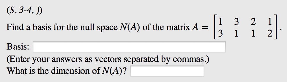 Solved Find a basis for the null space N(A) of the matrix A | Chegg.com