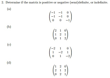 Solved Determine if the matrix Ls positive or negative, or | Chegg.com