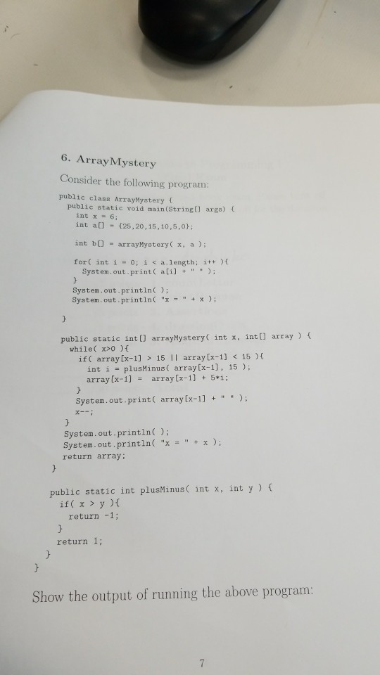 Solved 6. ArrayMystery Consider the following program public | Chegg.com