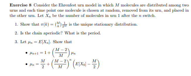Exercise 8 Consider the Ehrenfest urn model in which | Chegg.com