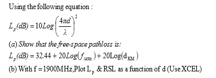 Solved Using the following equation: L_p(dB) = 10 Log (4 pi | Chegg.com