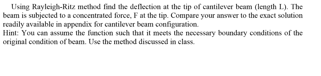 Using Rayleigh-Ritz method find the deflection at the | Chegg.com