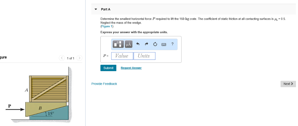 Solved Part A = 0.5 Determine the smallest horizontal force | Chegg.com