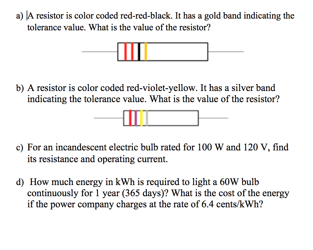 Solved A resistor is color coded red-red-black. It has a | Chegg.com