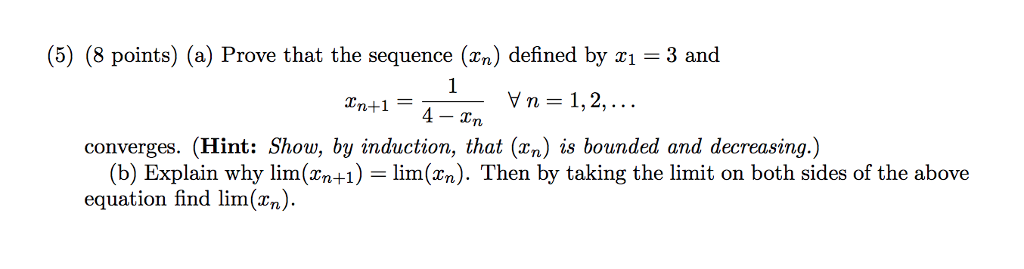 Solved (5) (8 points) (a) Prove that the sequence (xn) | Chegg.com