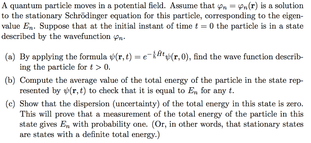 Solved A quantum particle moves in a potential field. Assume | Chegg.com