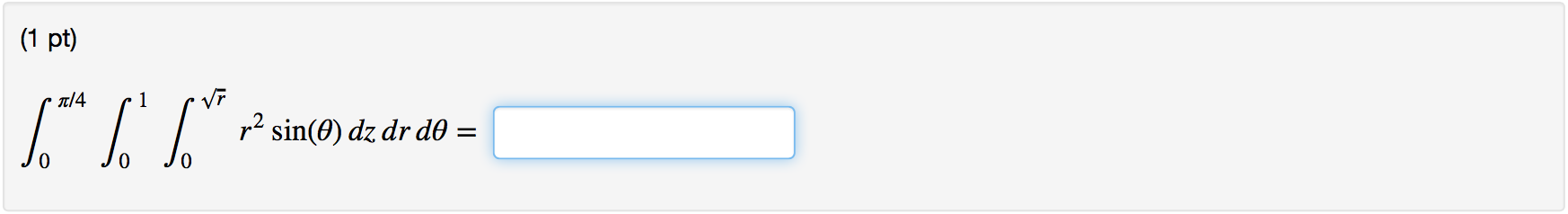Solved Int int int r^2 sin(theta) dzdrdtheta = | Chegg.com