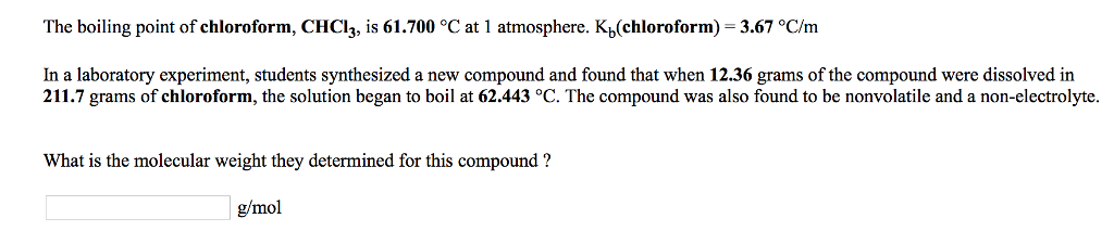 Solved The boiling point of chloroform, CHCl3, is 61.700 °C | Chegg.com