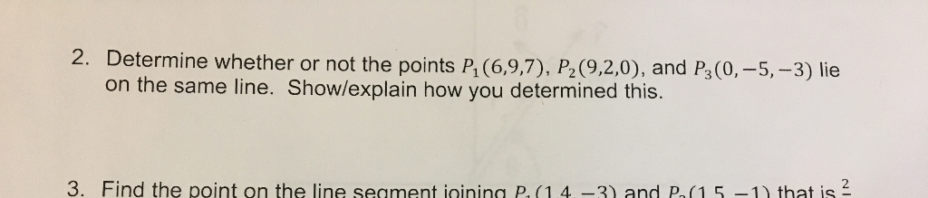 Solved Determine whether or not the points P1(6,9,7), P2 | Chegg.com
