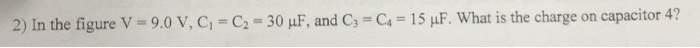 Solved In the figure V=9.0 V, C1=C2=30 uF, and C3 =C4=15 uF. | Chegg.com