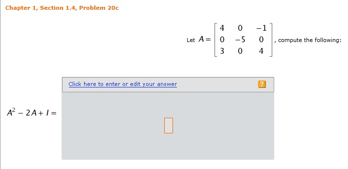 Solved Let A = , the compute the following: A2-2A + I = | Chegg.com