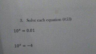 Solved Solve each equation (#53) 10^x = 0.01 10^x = -4 | Chegg.com