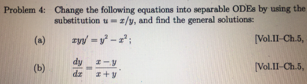 Solved Change the following equations into separable ODEs by | Chegg.com