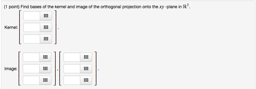 Solved (1 point) Find bases of the kernel and image of the | Chegg.com