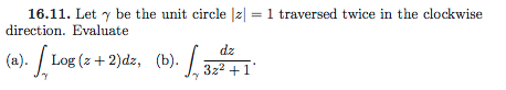 Solved 16.11. Let γ be the unit circle Iz| = 1 traversed | Chegg.com