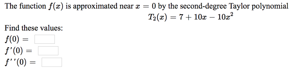 Solved The function f(x) is approximated near x 0 by the | Chegg.com