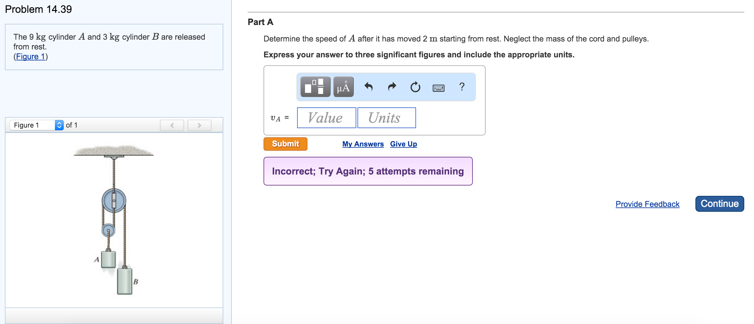 Solved Problem 14.39 Part A The 9 kg cylinder A and 3 kg | Chegg.com Solved Problem 14.39 Part A The 9 kg cylinder A and 3 kg | Chegg.com