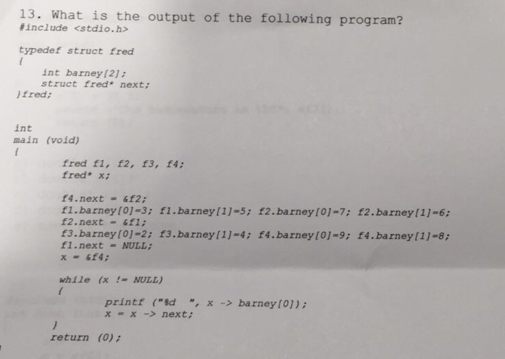 Solved 13 What Is The Output Of The Following Program