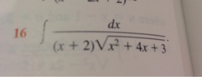 Solved 16 Integrate dx/(x+2) square root x^2+4x+3). | Chegg.com