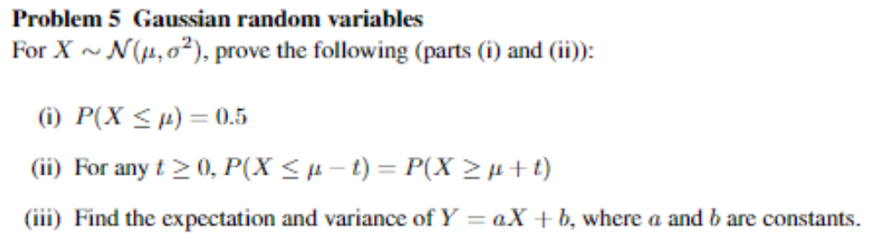 Solved Problem 5 Gaussian random variables For X ~ N(μ, σ2), | Chegg.com Solved Problem 5 Gaussian random variables For X ~ N(μ, σ2), | Chegg.com