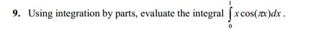 Solved 9. Using integration by parts, evaluate the integral | Chegg.com