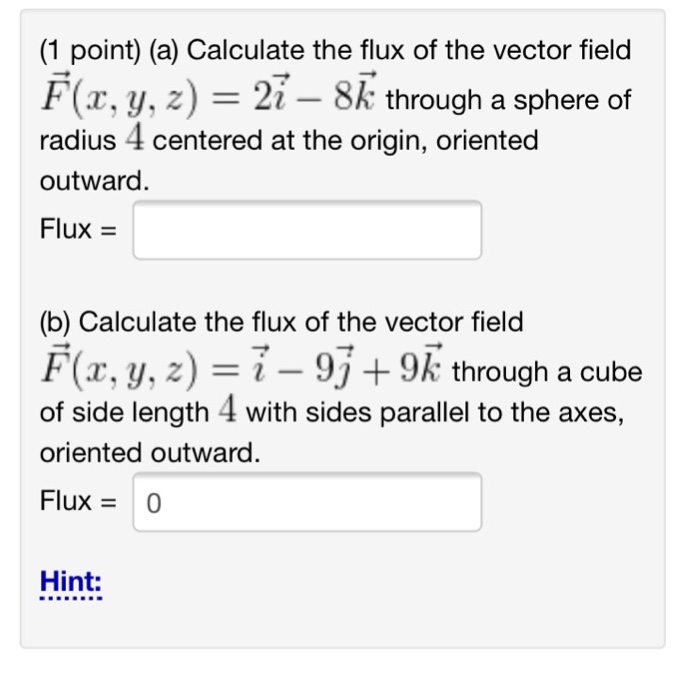 Solved Calculate the flux of the vector field F(x, y, z) = | Chegg.com