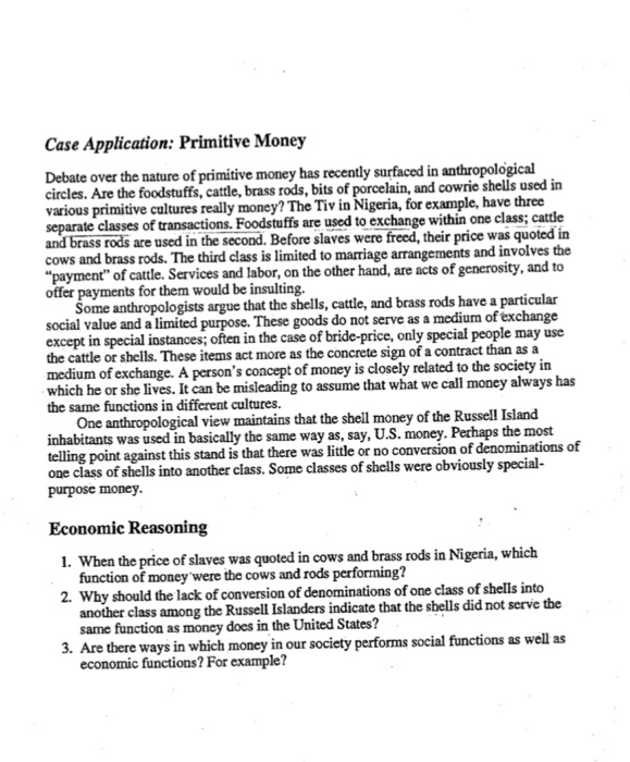 Solved Case Application: Primitive Money Debate over the | Chegg.com