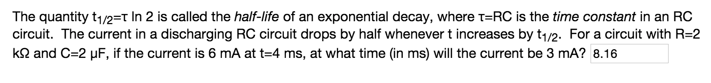 Solved The quantity t1/2 = tau ln 2 is called the half-life | Chegg.com