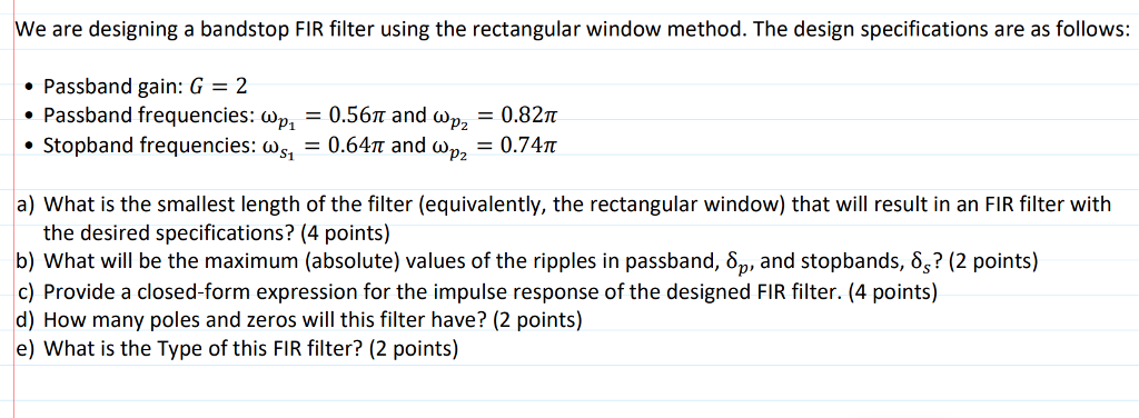 We are designing a bandstop FIR filter using the | Chegg.com
