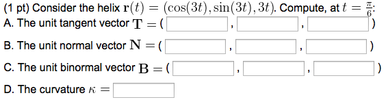 Solved Consider the helix r(t) = (cos(3t), sin(3t), 3t). | Chegg.com