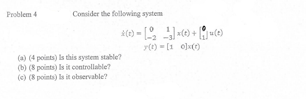 Solved Problem4 Consider the following system え(t) = lv -J | Chegg.com Solved Problem4 Consider the following system え(t) = lv -J | Chegg.com