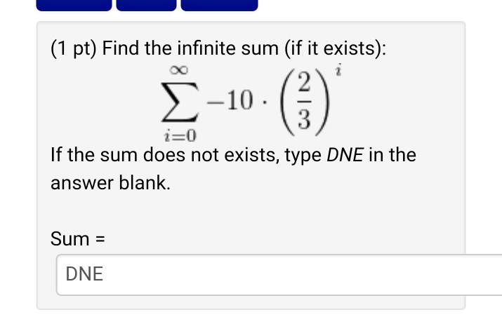 Solved (1 pt) Find the infinite sum (if it exists): 10. i-o | Chegg.com