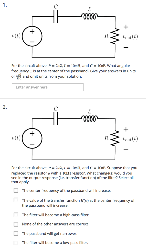 Solved For the circuit above, R = 2k Ohm L = 10mH, and C = | Chegg.com