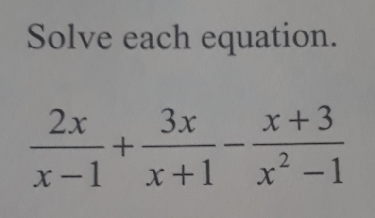 Solved Solve each equation 2x 3x x+ 3 | Chegg.com