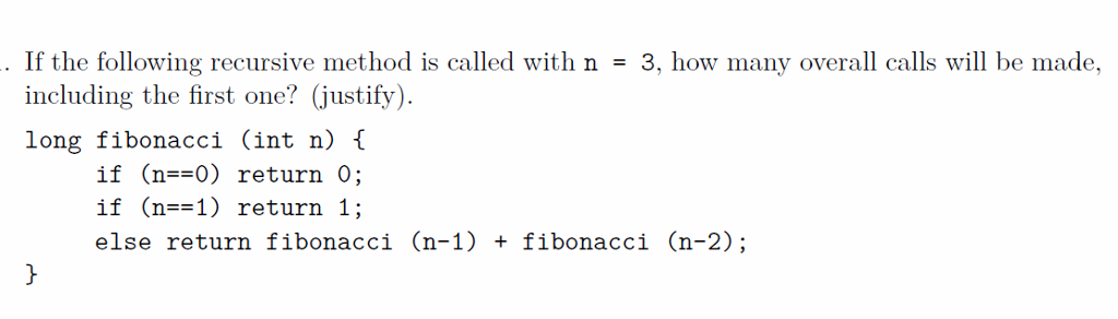 Solved If the following recursive method is called with n = | Chegg.com