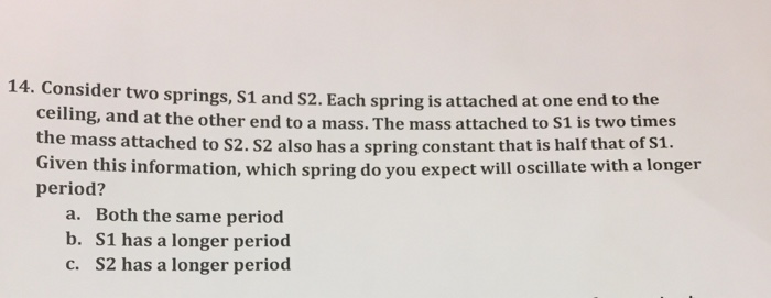Solved Consider two springs, S1 and S2. Each spring is | Chegg.com
