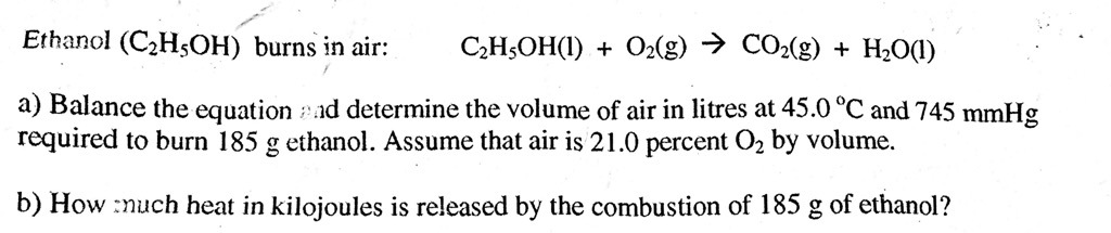 Solved Ethanol (C2H5OH) burn in air: C2H5OH(l) + O2(g) | Chegg.com