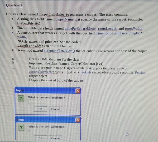 Solved Question 2 Design a class named CarpetCalculator to | Chegg.com