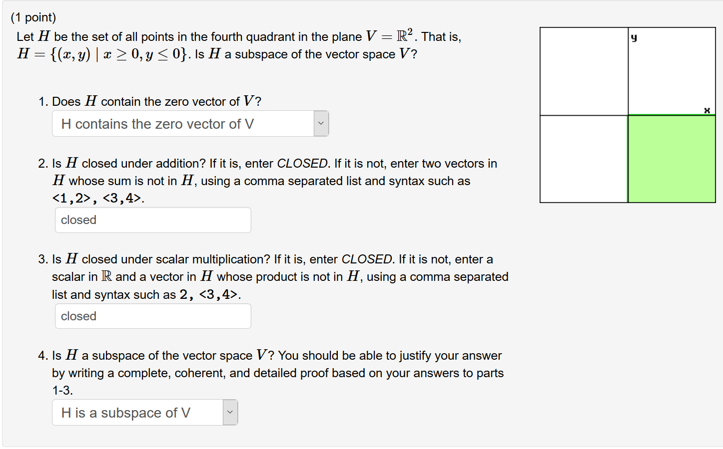 Solved Let H be the set of all points in the fourth quadrant | Chegg.com Solved Let H be the set of all points in the fourth quadrant | Chegg.com
