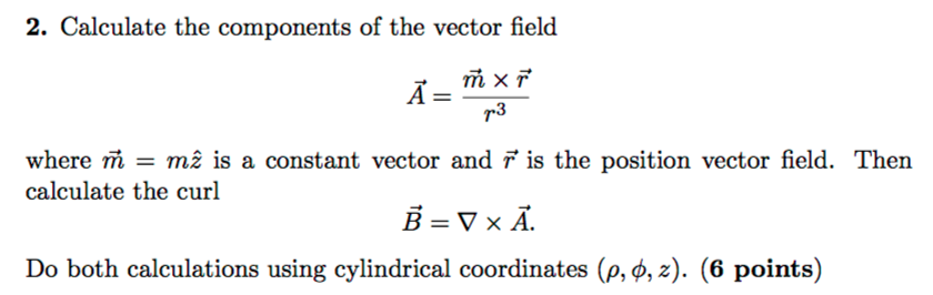 Solved 2. Calculate the components of the vector field A- | Chegg.com
