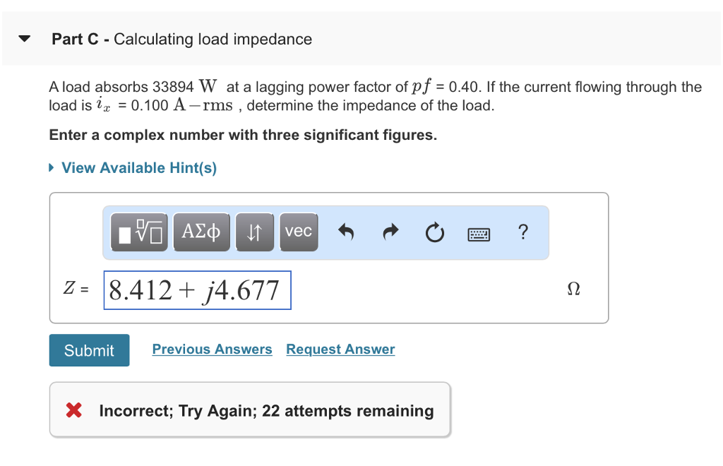 Solved Part C - Calculating load impedance A load absorbs | Chegg.com Solved Part C - Calculating load impedance A load absorbs | Chegg.com