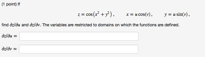 Solved If z = cos (x^2 + y^2), x = u cos(v), y = u sin(v), | Chegg.com
