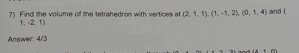 Solved 7) Find the volume of the tetrahedron with vertices | Chegg.com
