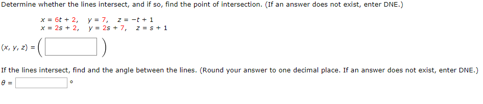 Solved Determine whether the lines intersect, and if so, | Chegg.com