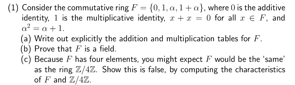 Solved Consider the commutative ring F = {0, 1, alpha, 1 + | Chegg.com