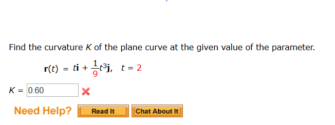 Solved Find the curvature K of the plane curve at the given | Chegg.com