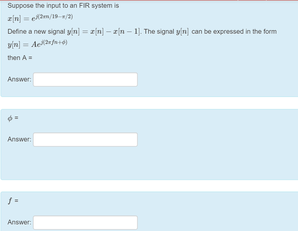 Solved Suppose the input to an FIR system is x[n] = e^j(2 | Chegg.com