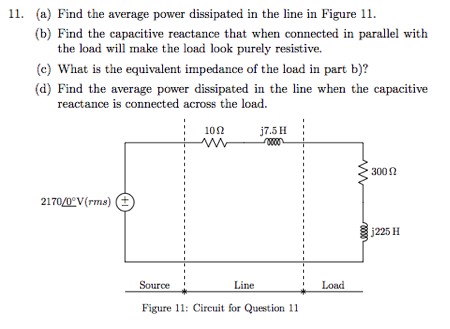 Solved 11. (a) Find the average power dissipated in the line | Chegg.com