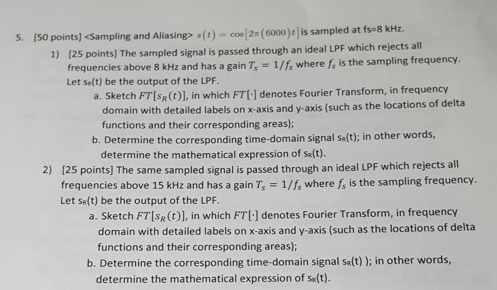 Solved 5. [50 points] sampling and Aliasing> s(t) cos 2 | Chegg.com